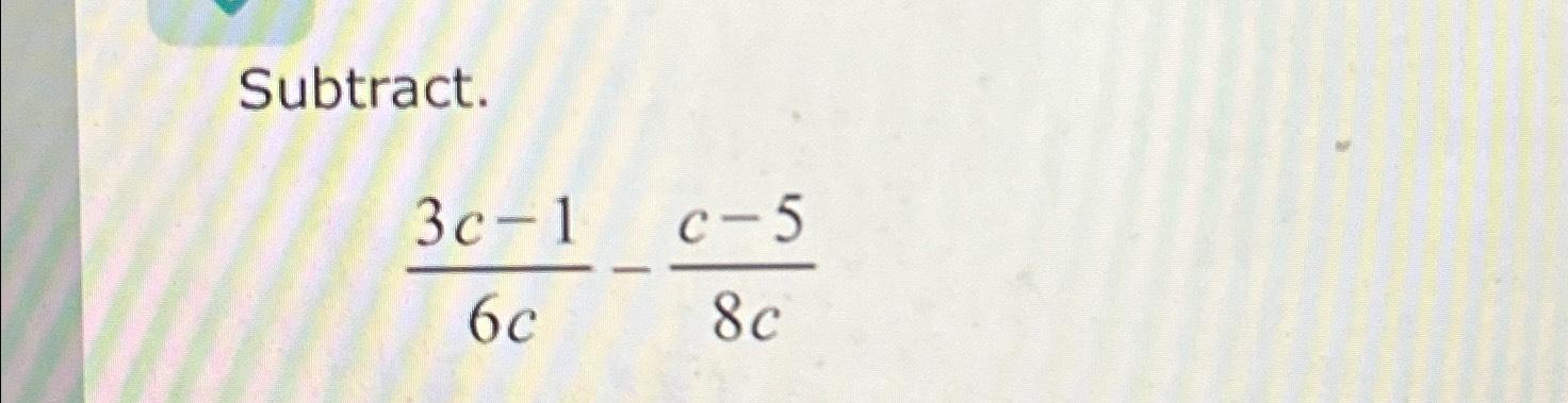 Solved Subtract.3c-16c-c-58c | Chegg.com