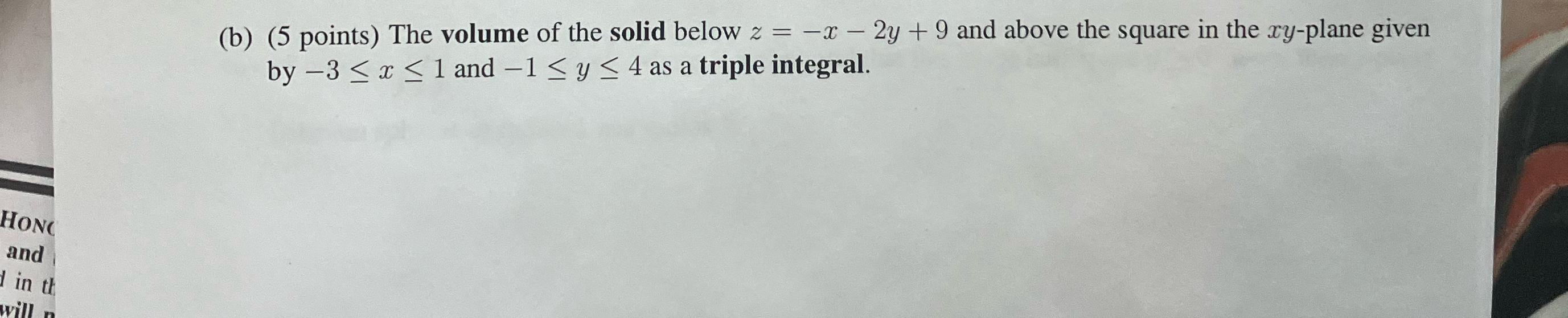 Solved (b) (5 ﻿points) ﻿The volume of the solid below | Chegg.com