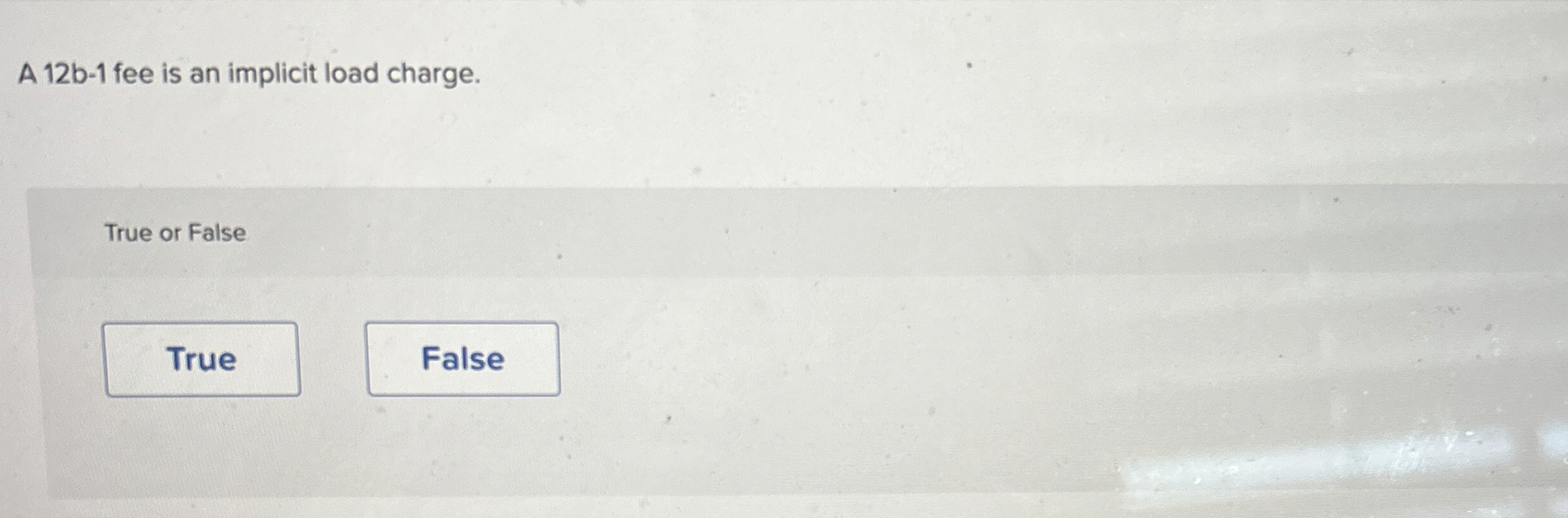 Solved A 12b-1 ﻿fee is an implicit load charge.True or False | Chegg.com