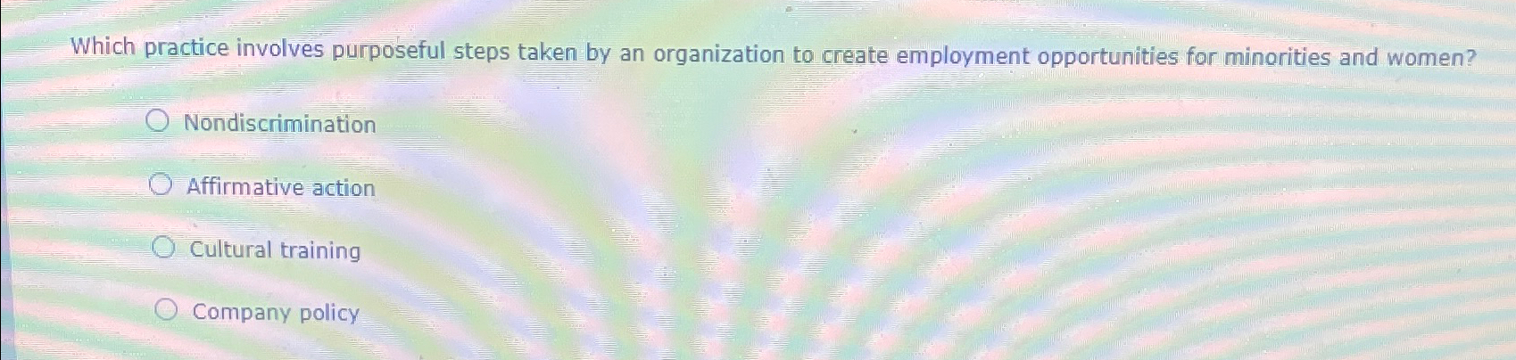 Solved Which practice involves purposeful steps taken by an | Chegg.com