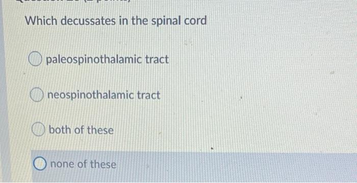 Solved Which decussates in the spinal cord | Chegg.com