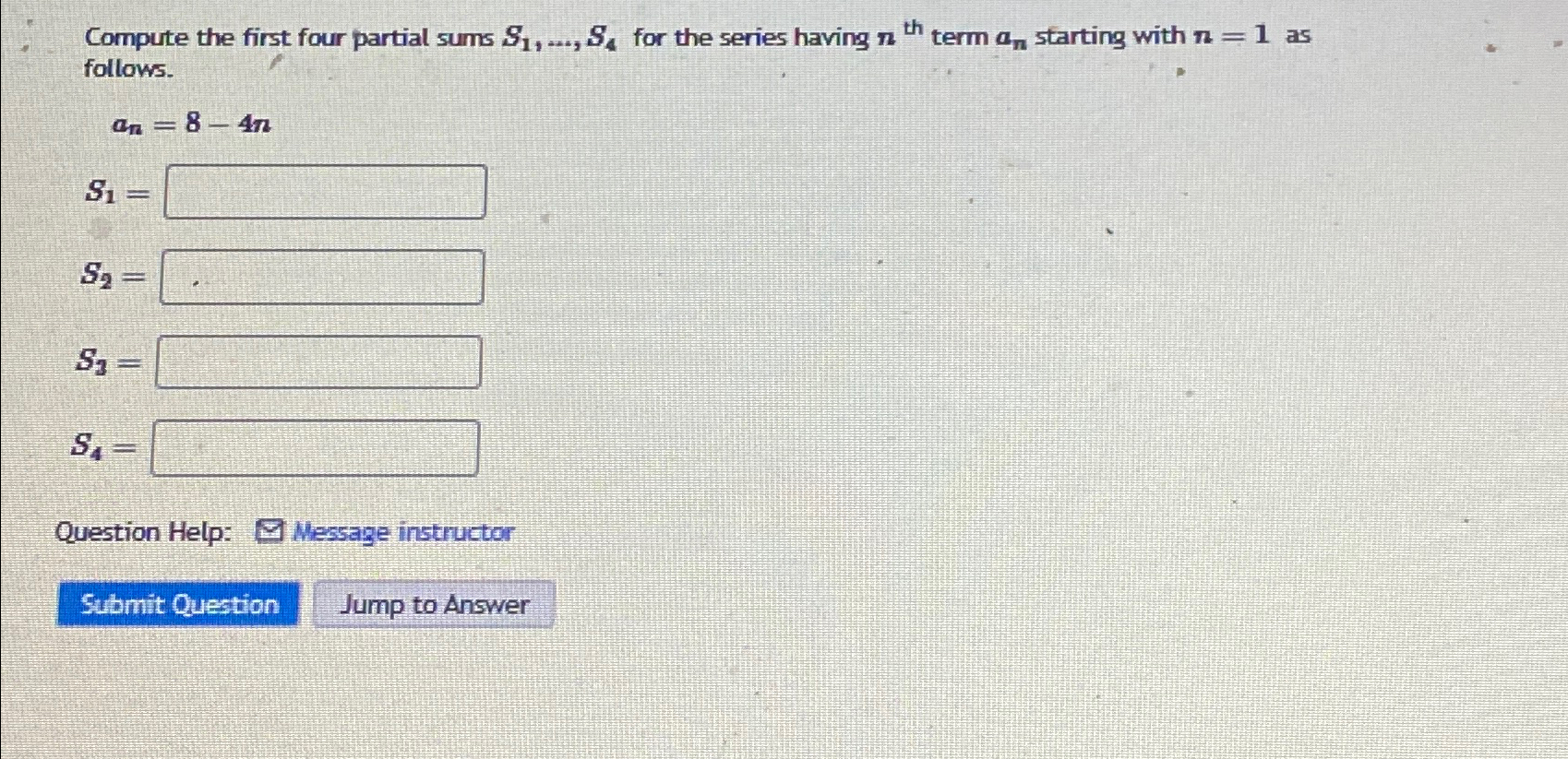 Solved Compute the first four partial sums S1,dots,S4 ﻿for | Chegg.com
