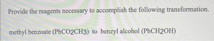 Solved Provide the reagents necessary to accomplish the | Chegg.com