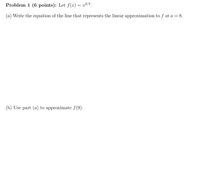 Solved Problem 1 (6 points): Let f(x)=x2/3. (a) Write the | Chegg.com