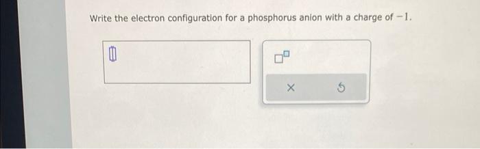 Solved Write the electron configuration for a phosphorus | Chegg.com