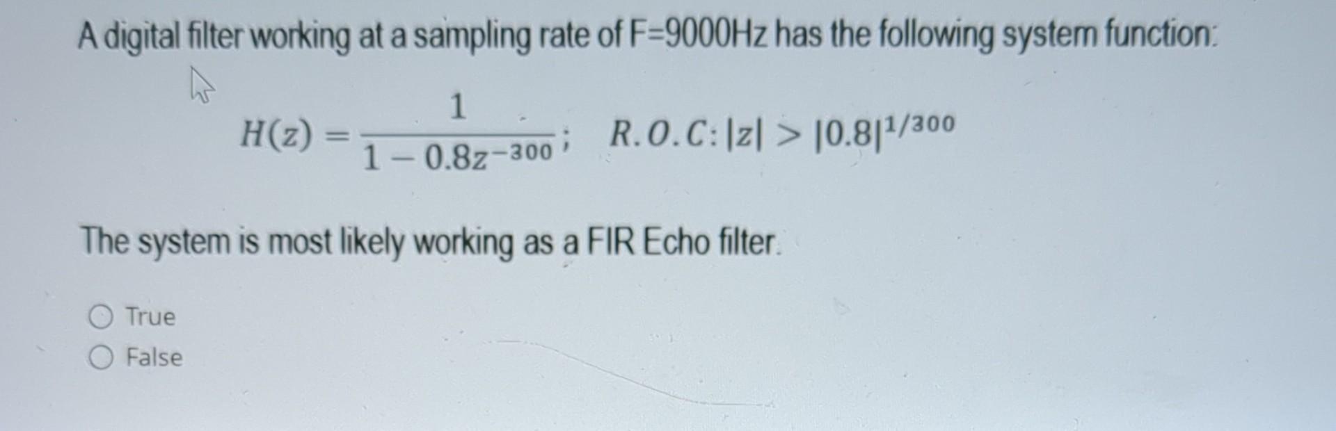 Solved A digital filter working at a sampling rate of F=9000 | Chegg.com