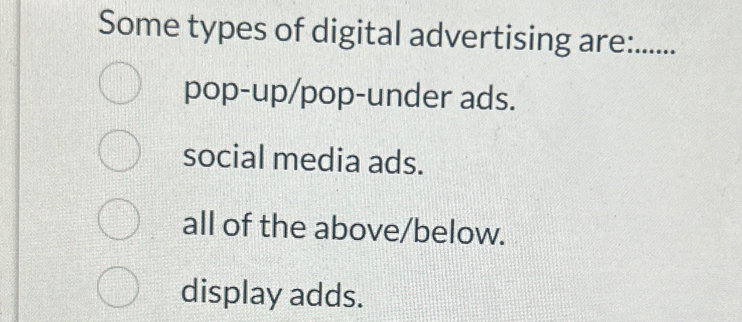 Solved Some types of digital advertising are: q, | Chegg.com
