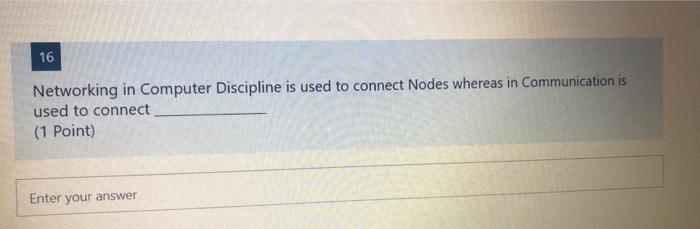 Solved 16 Networking in Computer Discipline is used to | Chegg.com