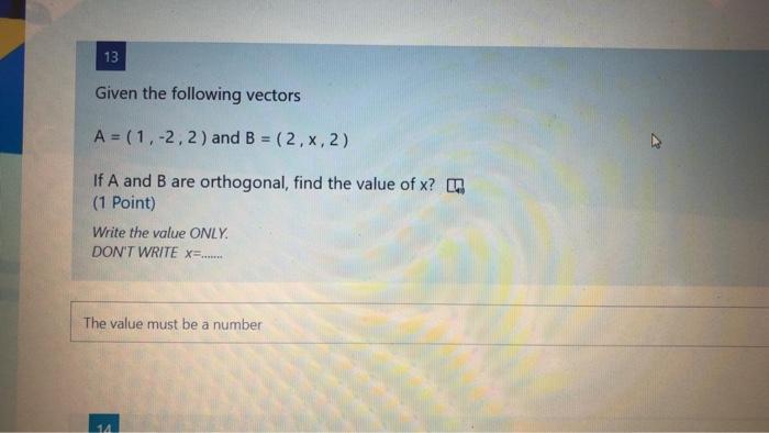 Solved 13 Given the following vectors A = (1, -2,2) and B = | Chegg.com