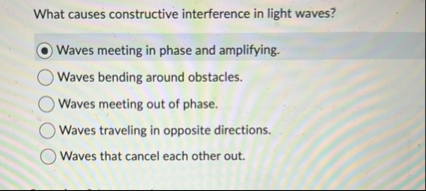 Solved What causes constructive interference in light | Chegg.com