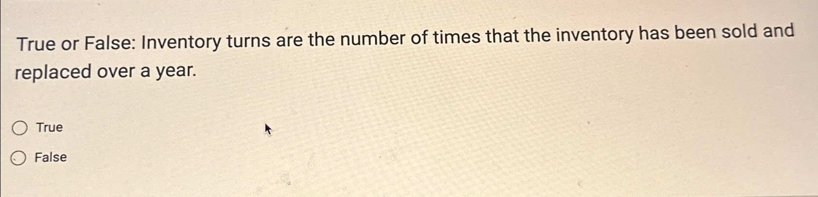 Solved True or False: Inventory turns are the number of | Chegg.com