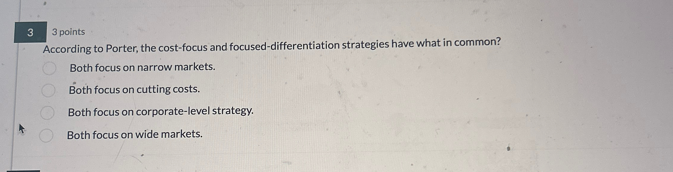 Solved 33 ﻿pointsAccording to Porter, the cost-focus and | Chegg.com