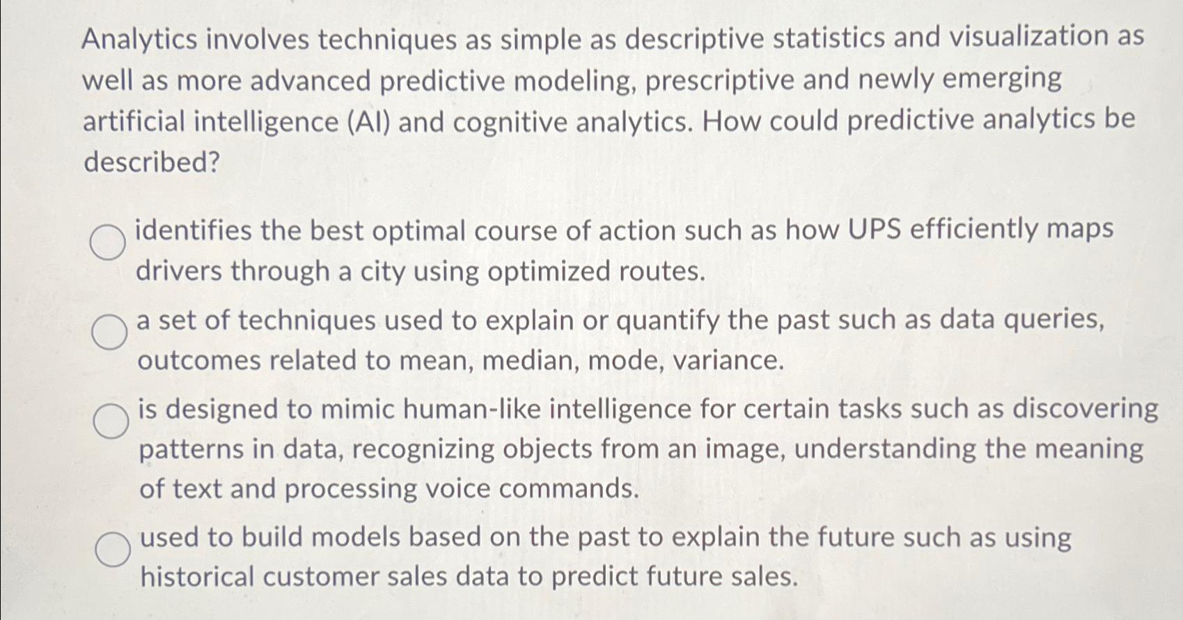 Solved Analytics involves techniques as simple as | Chegg.com