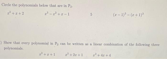 Solved Circle the polynomials below that are in P2. x²+x+2 | Chegg.com