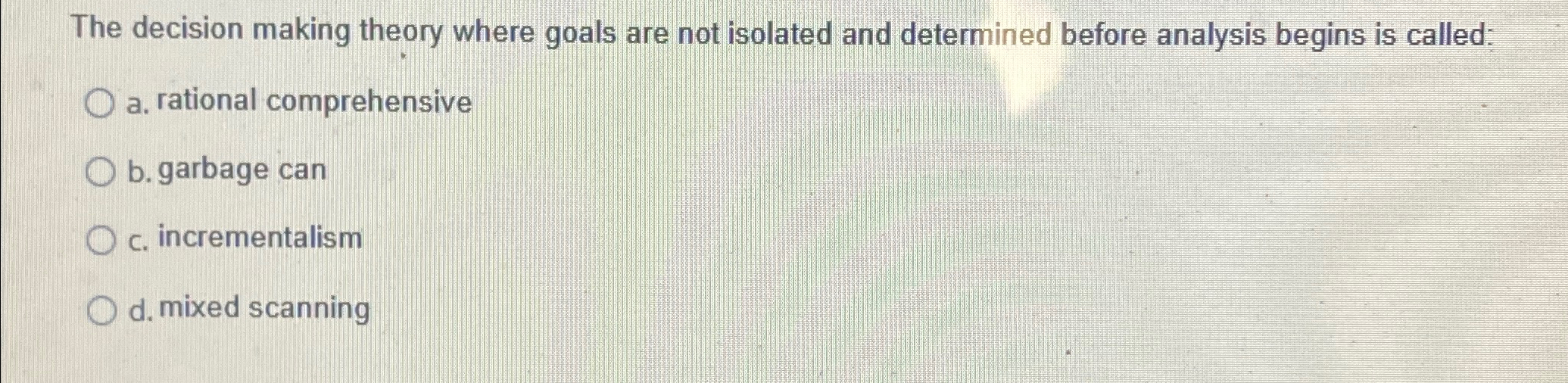 Solved The decision making theory where goals are not | Chegg.com