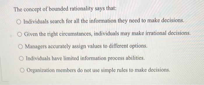 Solved The concept of bounded rationality says that: | Chegg.com