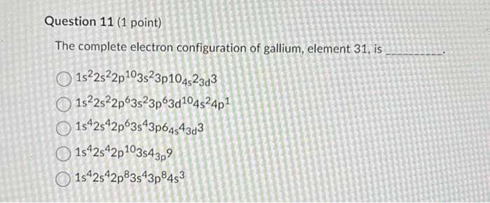 Solved Question 11 (1 point) The complete electron | Chegg.com
