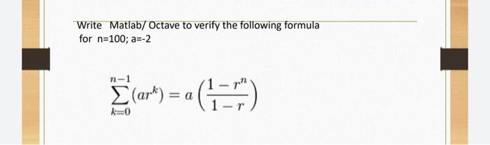 Solved Write Matlab/ Octave to verify the following formula | Chegg.com