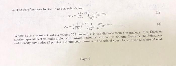 Solved 5 The Wavefunctions For The 1s And 2s Orbitals Are
