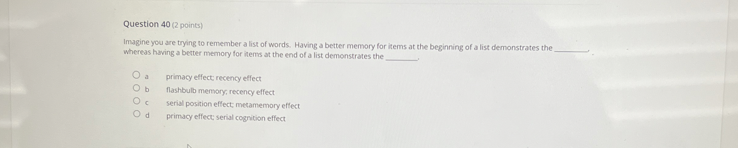 Solved Question 40 (2 ﻿points)Imagine you are trying to | Chegg.com