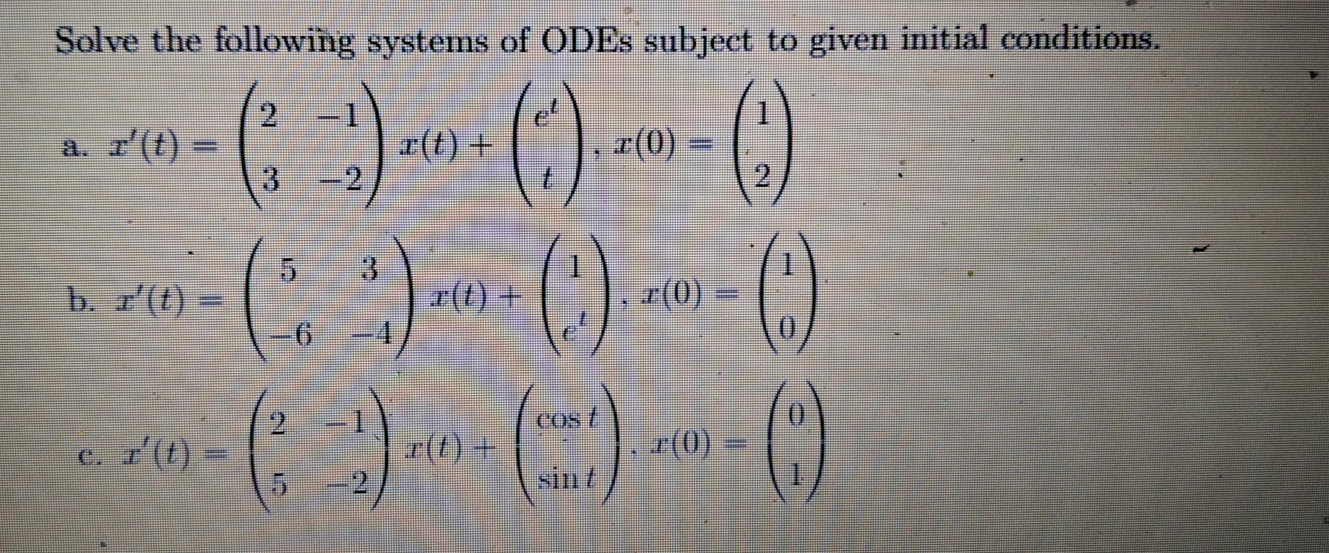 Solved Solve the following systems of ODEs subject to given | Chegg.com