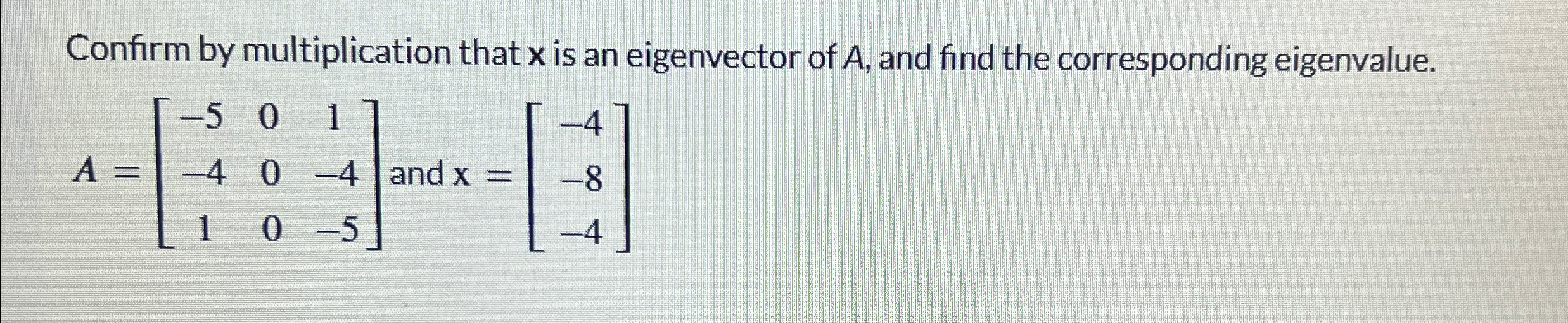 Solved Confirm by multiplication that x ﻿is an eigenvector | Chegg.com