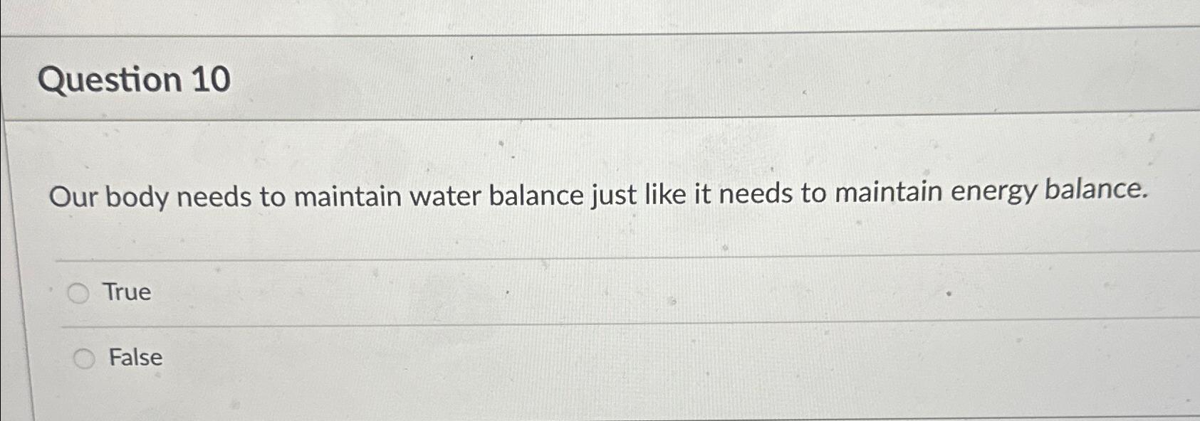 Solved Question 10Our body needs to maintain water balance | Chegg.com