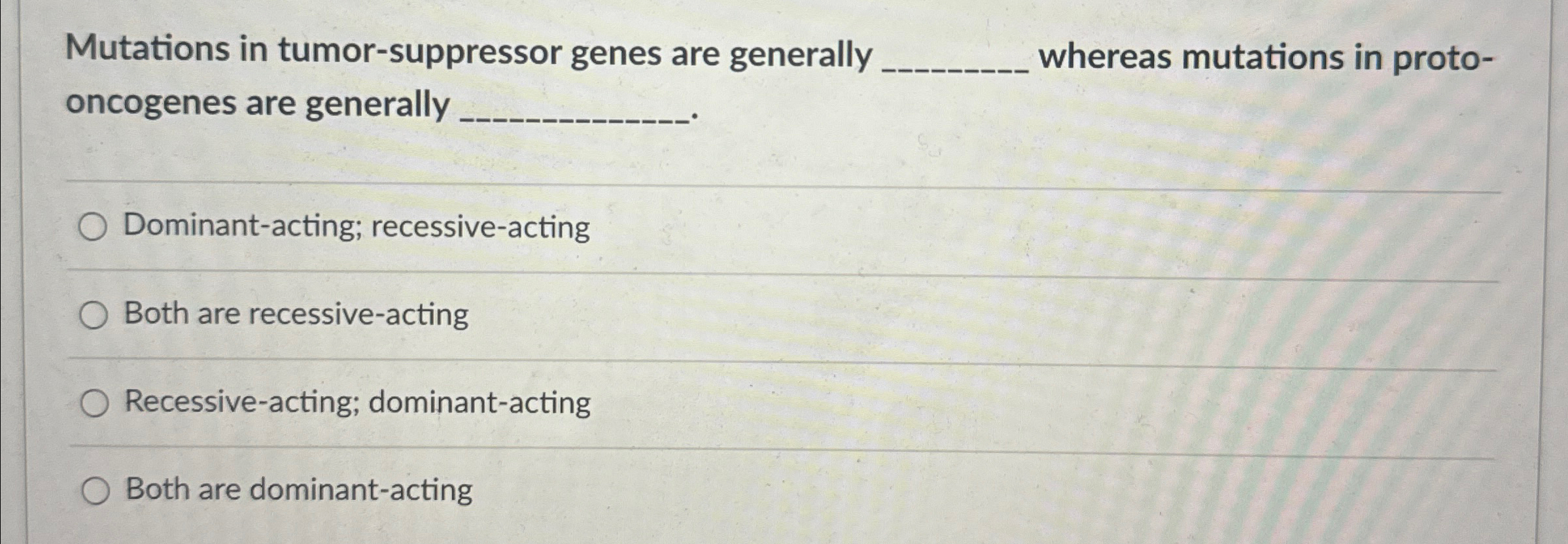 Solved Mutations in tumor-suppressor genes are generally q, | Chegg.com