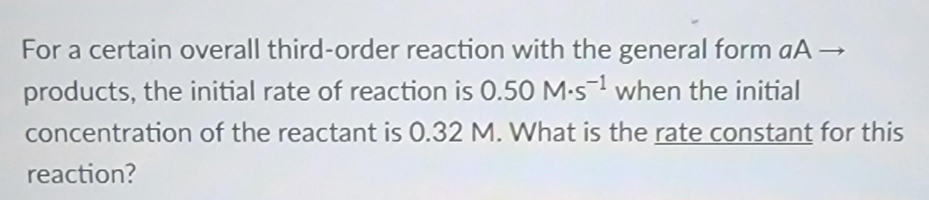 Solved For a certain overall third-order reaction with the | Chegg.com