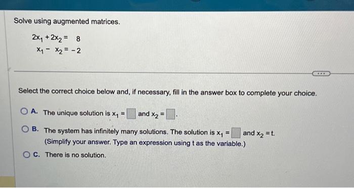 Solved Solve using augmented matrices. 2x1+2x2=8x1−x2=−2 | Chegg.com