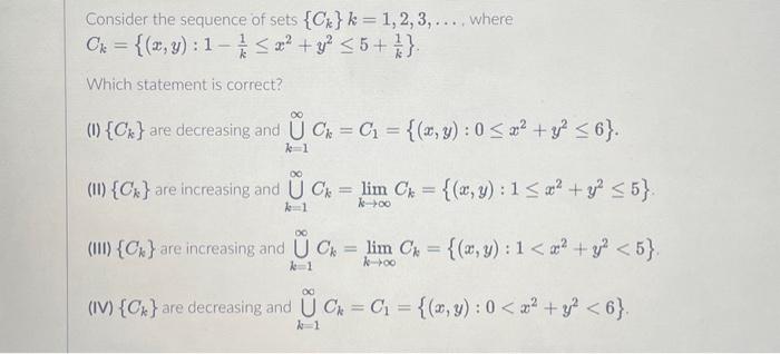 Solved Consider the sequence of sets {Ck}k=1,2,3,…, where | Chegg.com