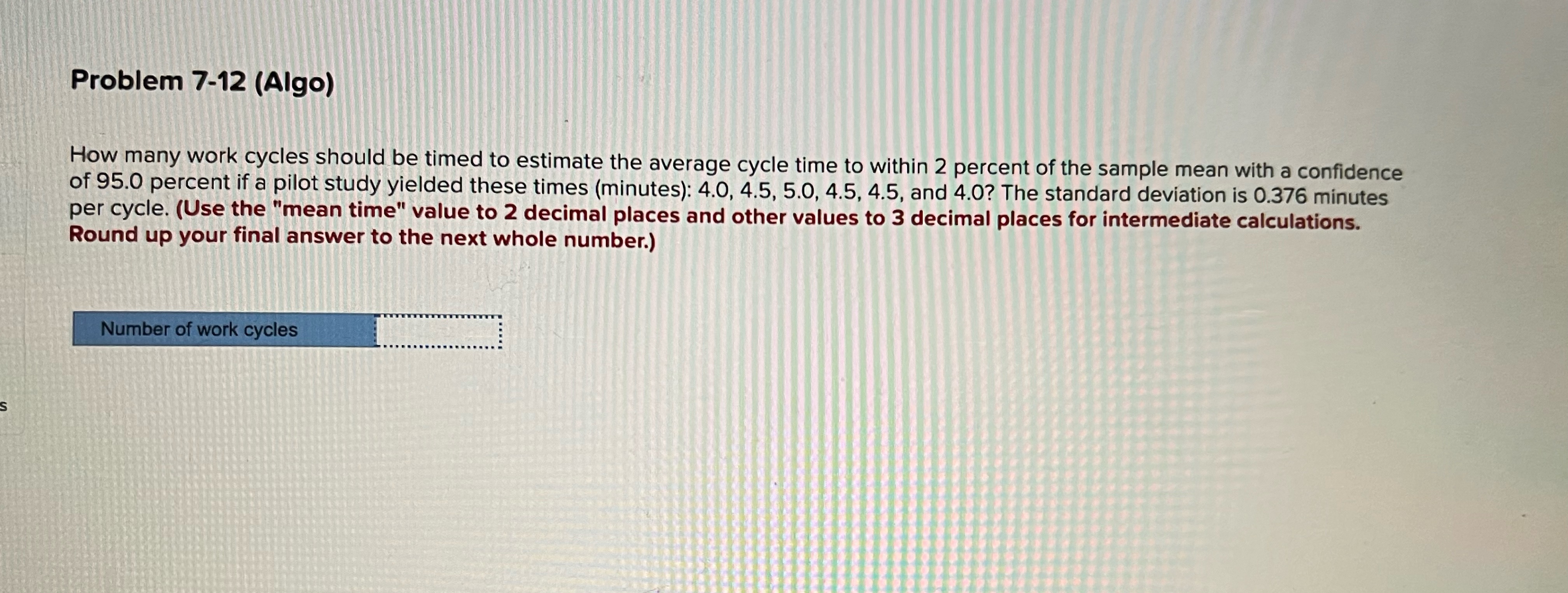 Solved Problem 7-12 (Algo)How many work cycles should be | Chegg.com