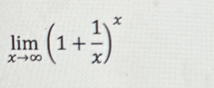 Solved limx→∞(1+x1)x | Chegg.com