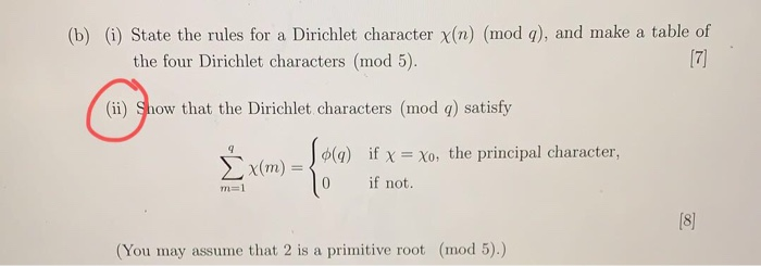 Solved (b) (i) State the rules for a Dirichlet character | Chegg.com