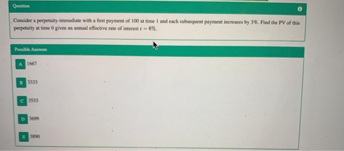 Solved Question Consider a perpetuity-immediate with a first | Chegg.com