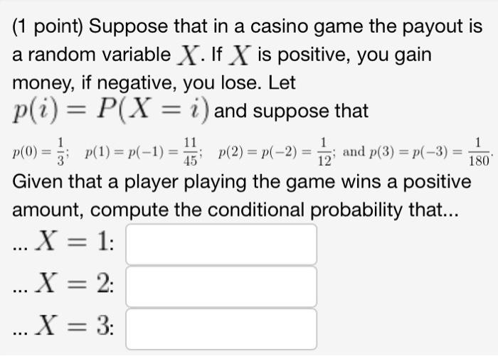Solved (1 point) Suppose that in a casino game the payout is | Chegg.com