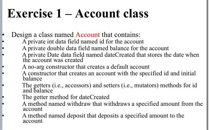 Solved Exercise 1 - Account class Design a class named | Chegg.com