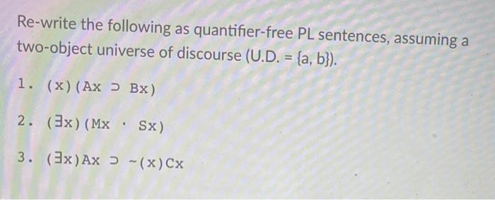 Solved Re-write the following as quantifier-free PL | Chegg.com