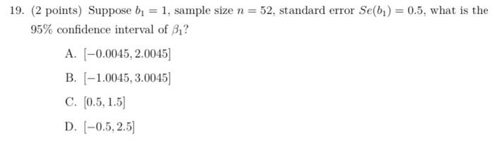 Solved 19. (2 points) Suppose b1=1, sample size n=52, | Chegg.com