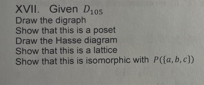 Solved XVII. Given D105 Draw the digraph Show that this is a | Chegg.com