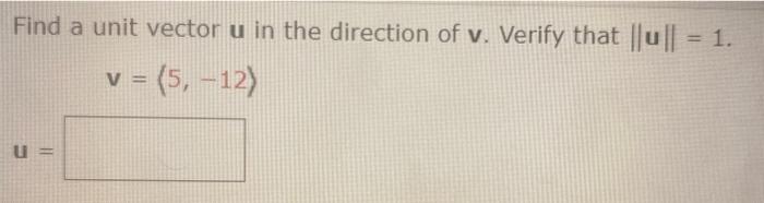 Solved Find a unit vector u in the direction of v. Verify | Chegg.com