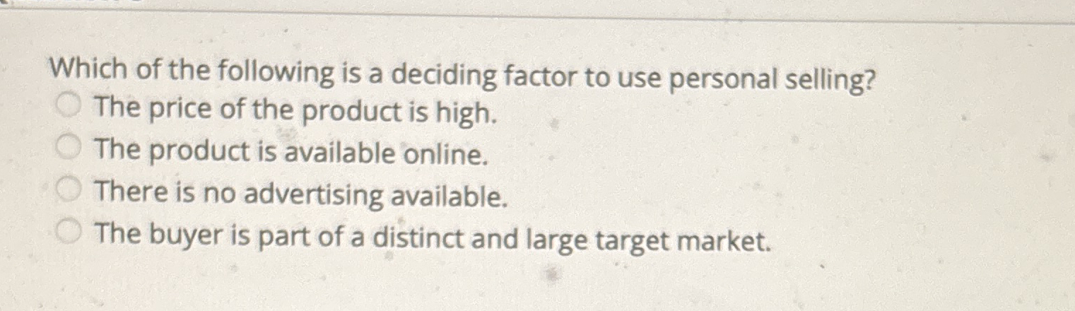 Which of the following is a deciding factor to use | Chegg.com