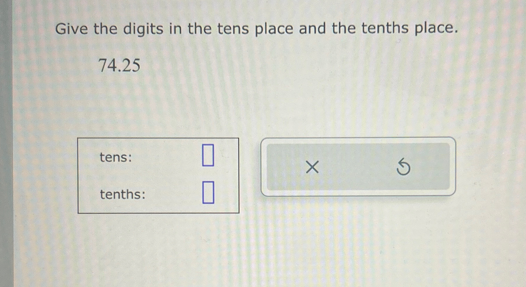 Solved Give the digits in the tens place and the tenths | Chegg.com