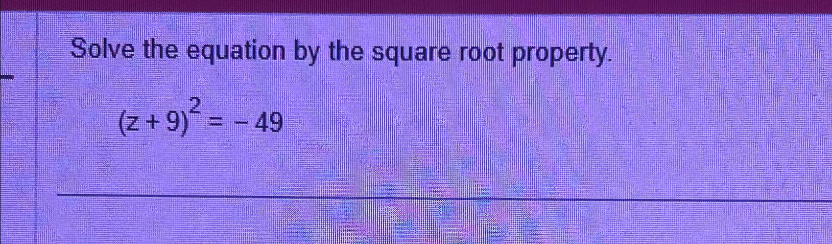 Solved Solve the equation by the square root | Chegg.com