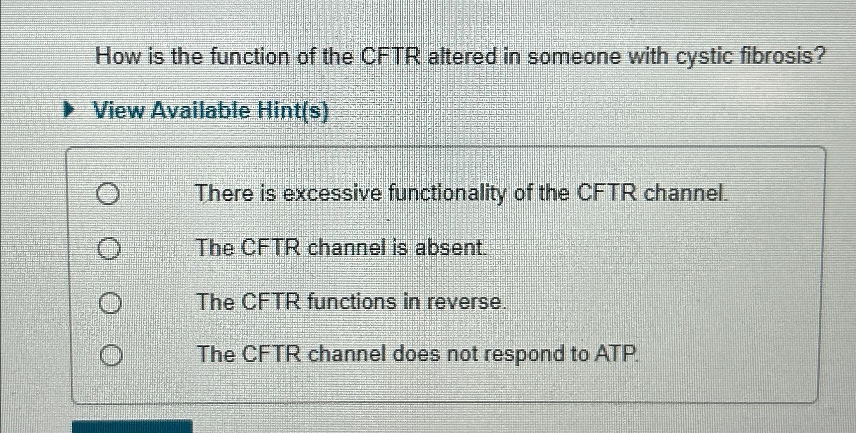 Solved How is the function of the CFTR altered in someone | Chegg.com