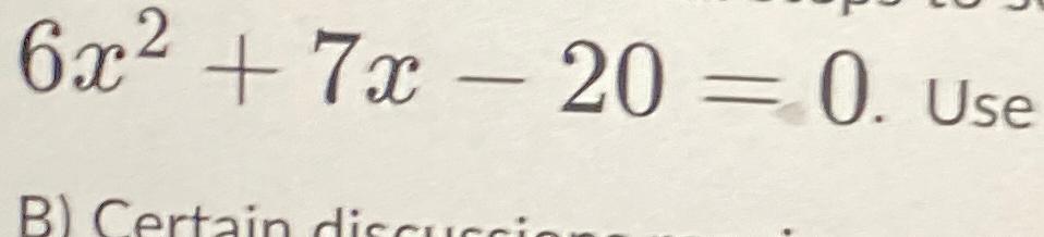 Solved 6x2+7x-20=0. ﻿Use | Chegg.com