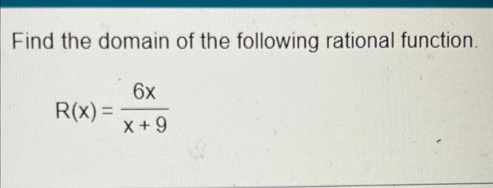 Solved Find the domain of the following rational | Chegg.com