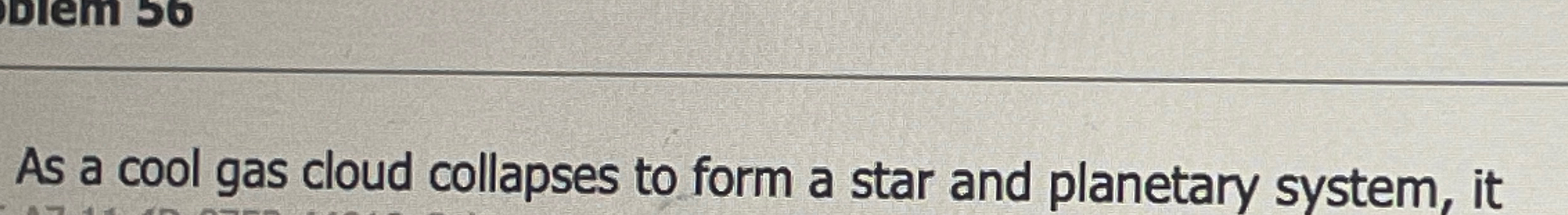 Solved As a cool gas cloud collapses to form a star and | Chegg.com