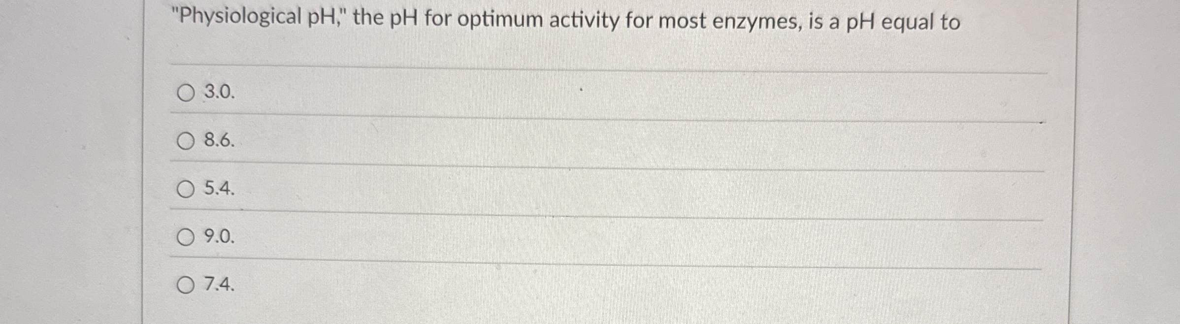 Solved "Physiological pH," ﻿the pH for optimum activity for | Chegg.com