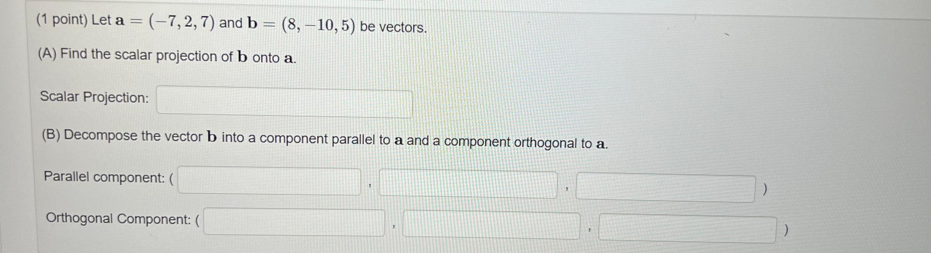 Solved ( 1 ﻿point) ﻿Let a=(-7,2,7) ﻿and b=(8,-10,5) ﻿be | Chegg.com